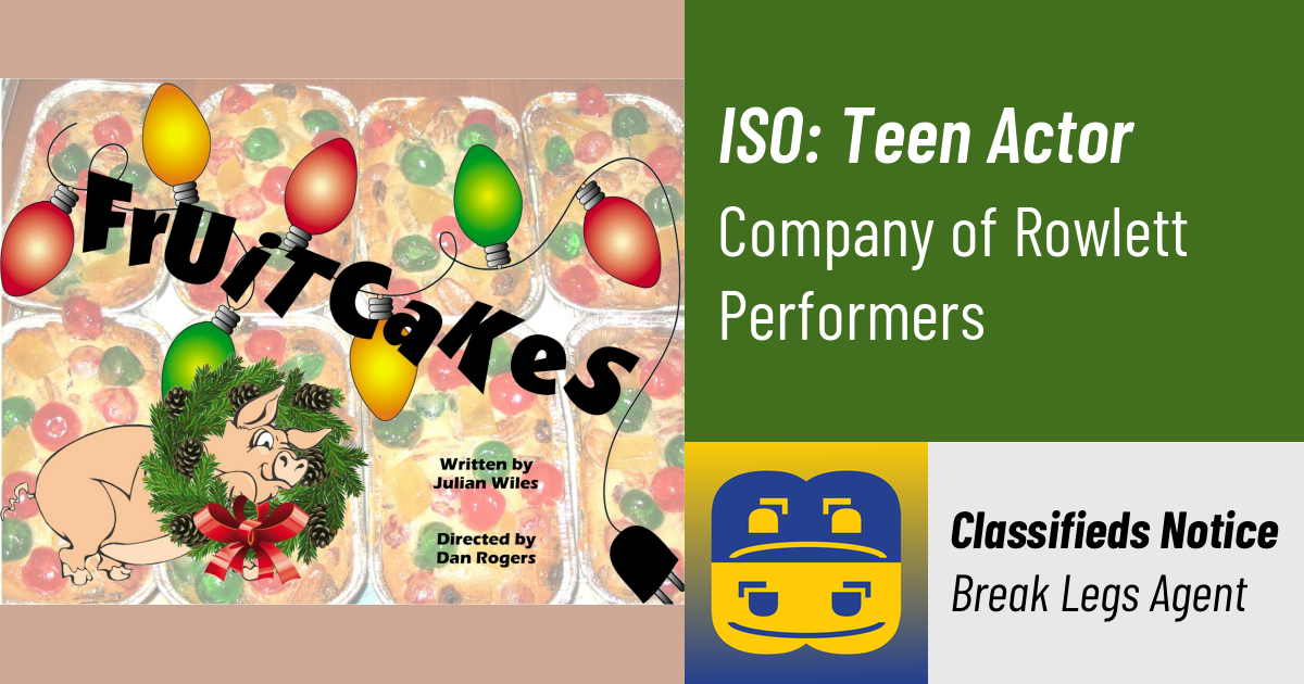 ISO: Teen Actor, Company of Rowlett Performers :: Break Legs Agent ...