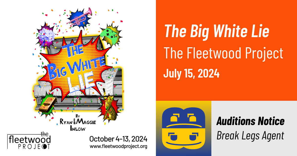 The Big White Lie, The Fleetwood Project :: Break Legs Agent - Auditions