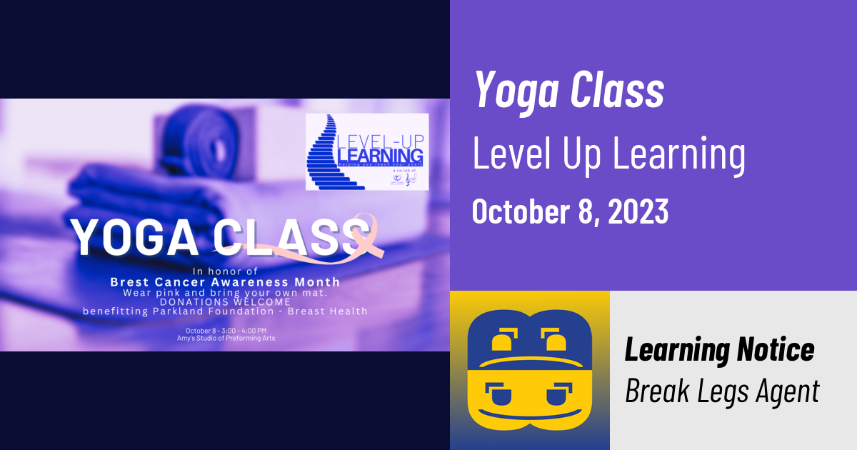 Yoga Class, Level Up Learning :: Break Legs: Agent - Learning