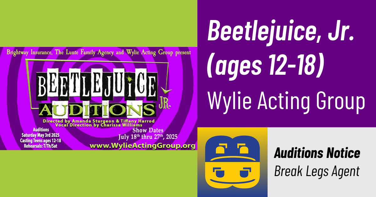 Beetlejuice, Jr. (ages 12-18), Wylie Acting Group :: Break Legs Agent ...