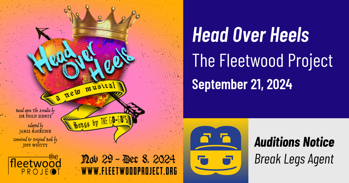 Head Over Heels, The Fleetwood Project :: Break Legs Agent - Auditions