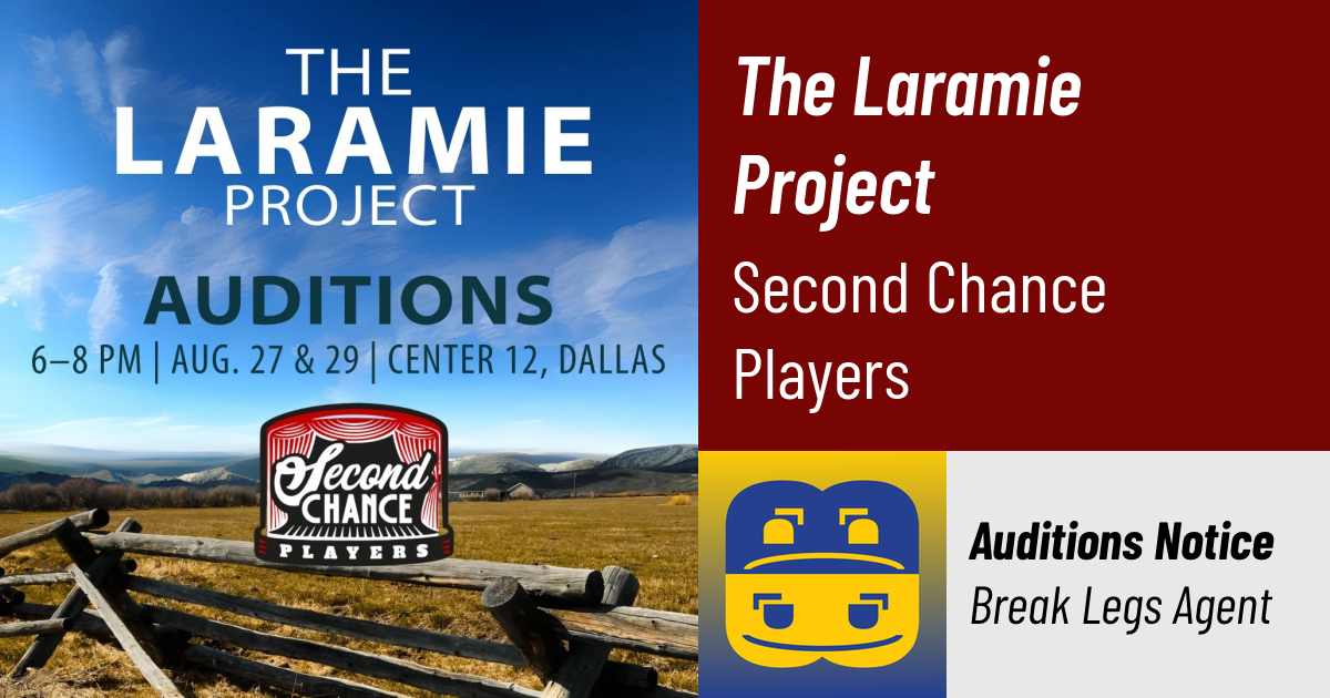 The Laramie Project, Second Chance Players :: Break Legs: Agent - Auditions