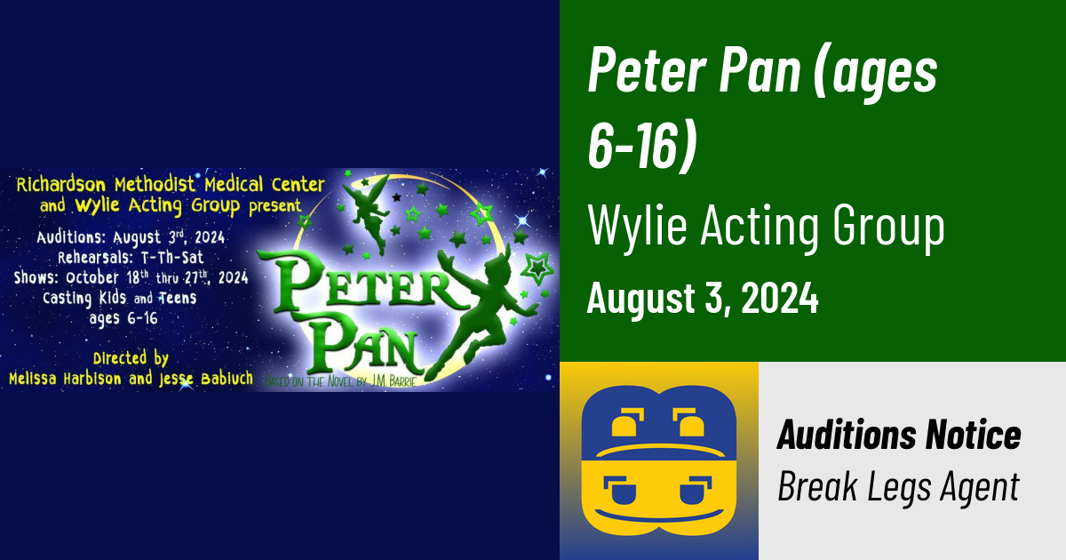 Peter Pan (ages 6-16), Wylie Acting Group :: Break Legs Agent - Auditions