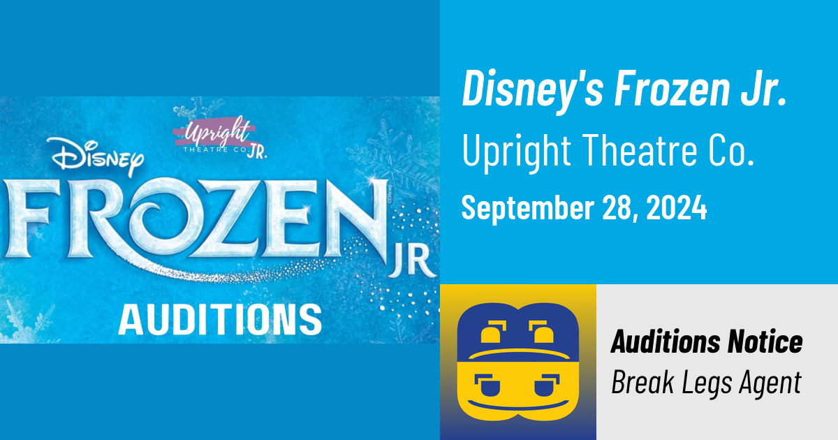 Disney's Frozen Jr., Upright Theatre Co. :: Break Legs Agent - Auditions