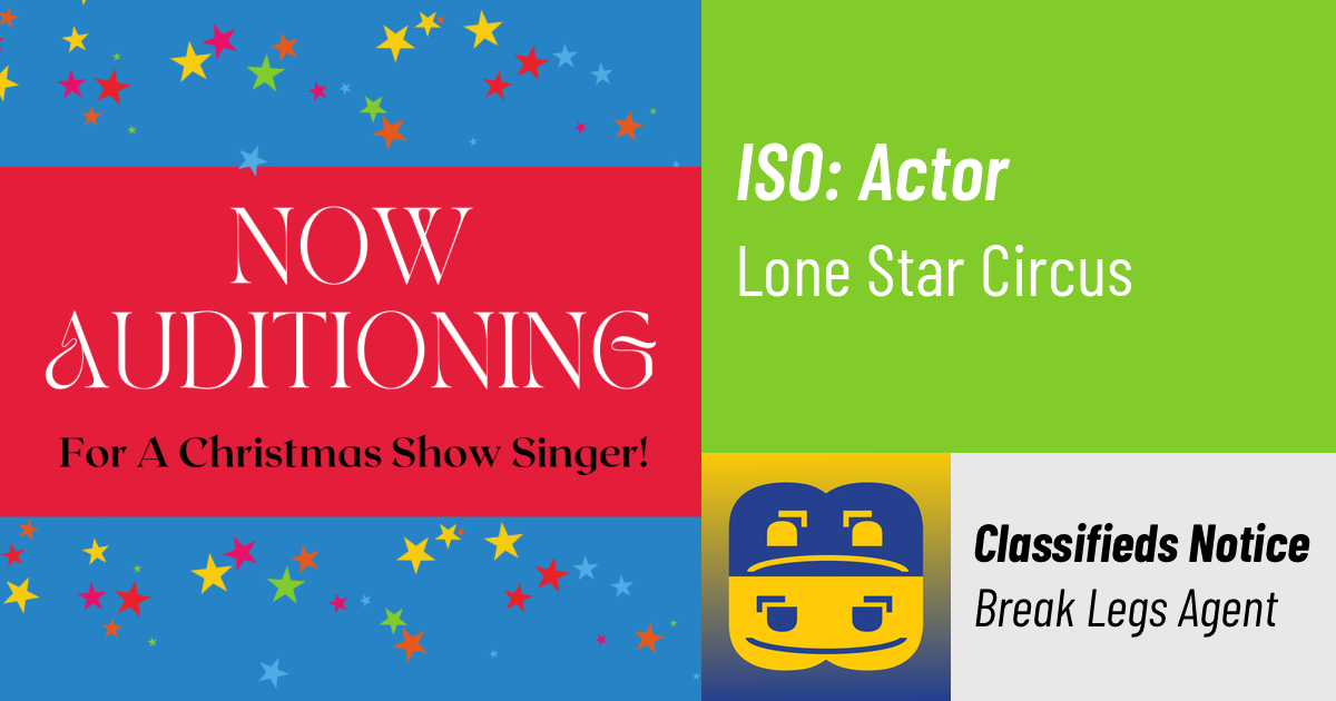 ISO: Actor, Lone Star Circus :: Break Legs Agent - Classifieds