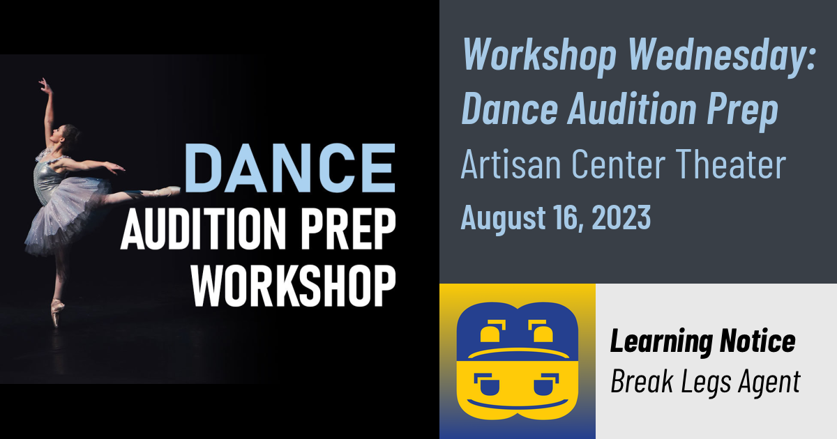 Workshop Wednesday: Dance Audition Prep, Artisan Center Theater :: Break Legs Agent - Learning