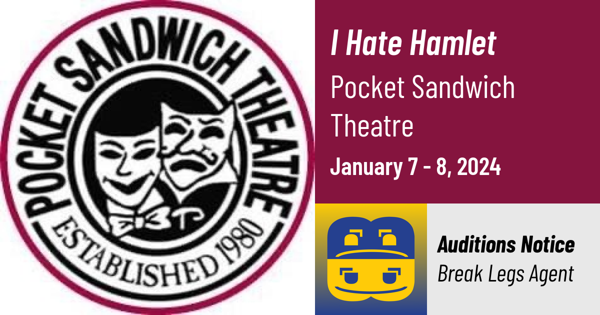 I Hate Hamlet, Pocket Sandwich Theatre :: Break Legs Agent - Auditions