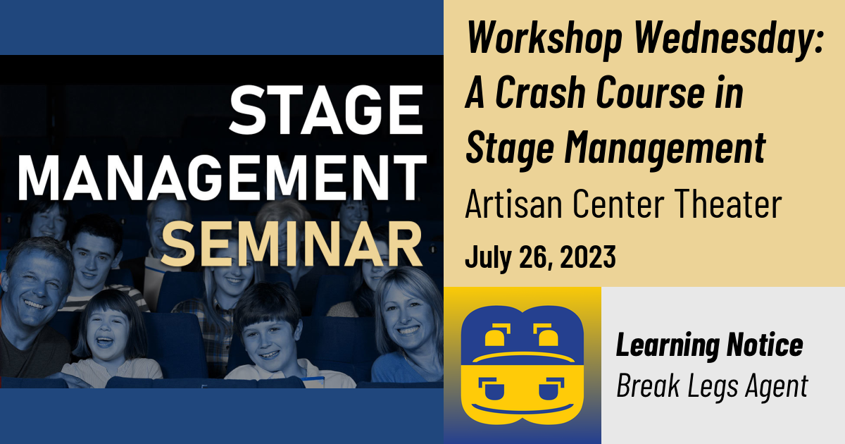 Workshop Wednesday: A Crash Course in Stage Management, Artisan Center ...