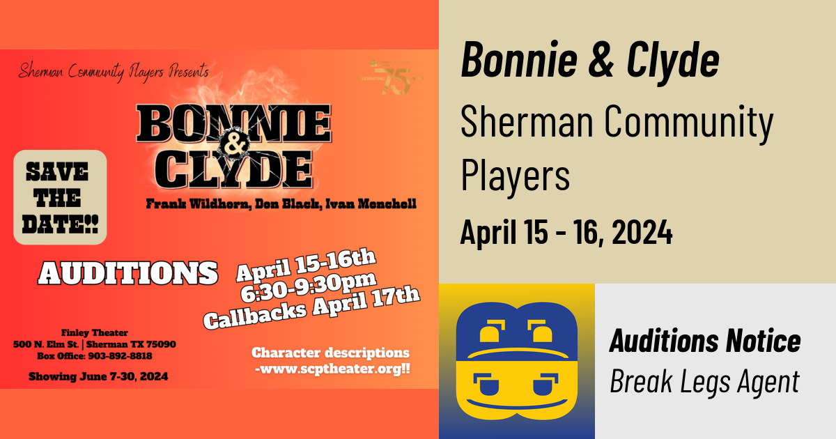 Bonnie & Clyde, Sherman Community Players :: Break Legs Agent - Auditions