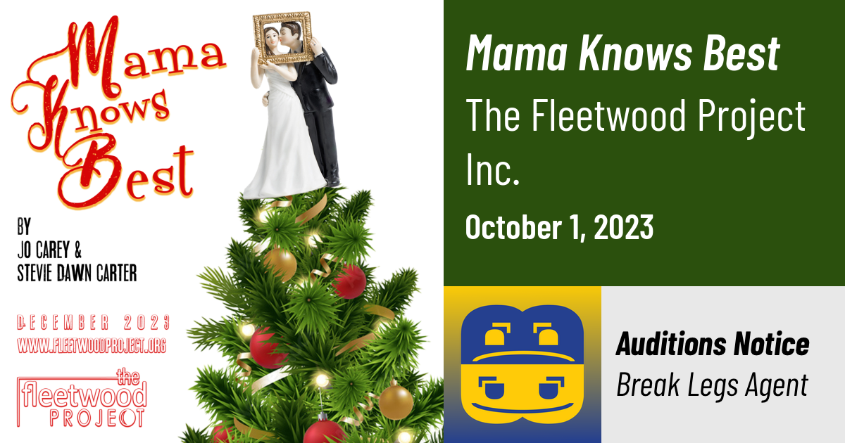 Mama Knows Best, The Fleetwood Project Inc. :: Break Legs Agent - Auditions