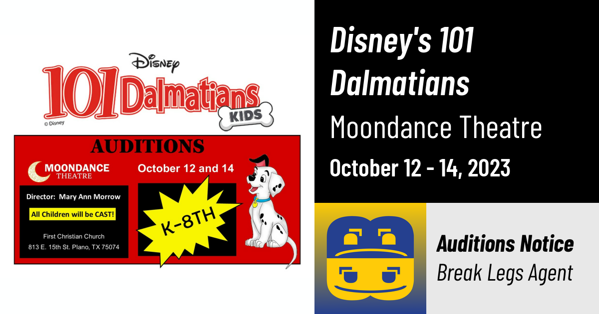 Disney's 101 Dalmatians, Moondance Theatre :: Break Legs: Agent - Auditions