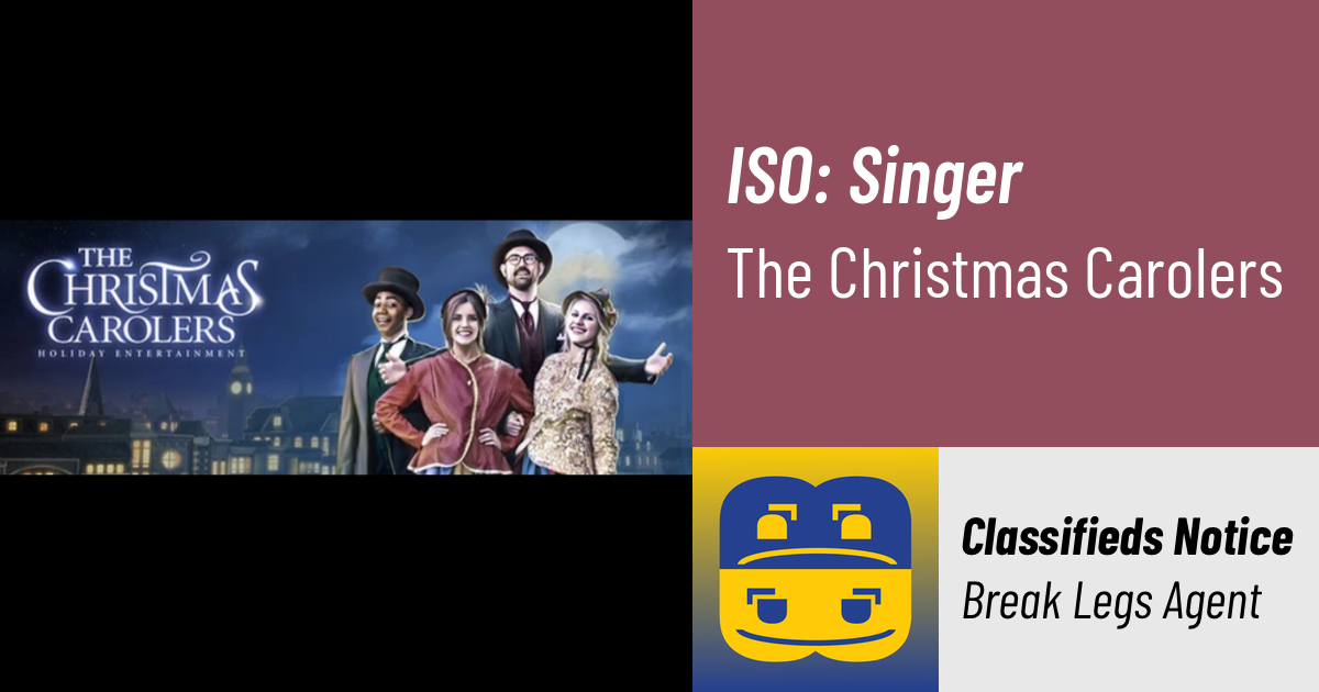 ISO: Singer, The Christmas Carolers :: Break Legs: Agent - Classifieds